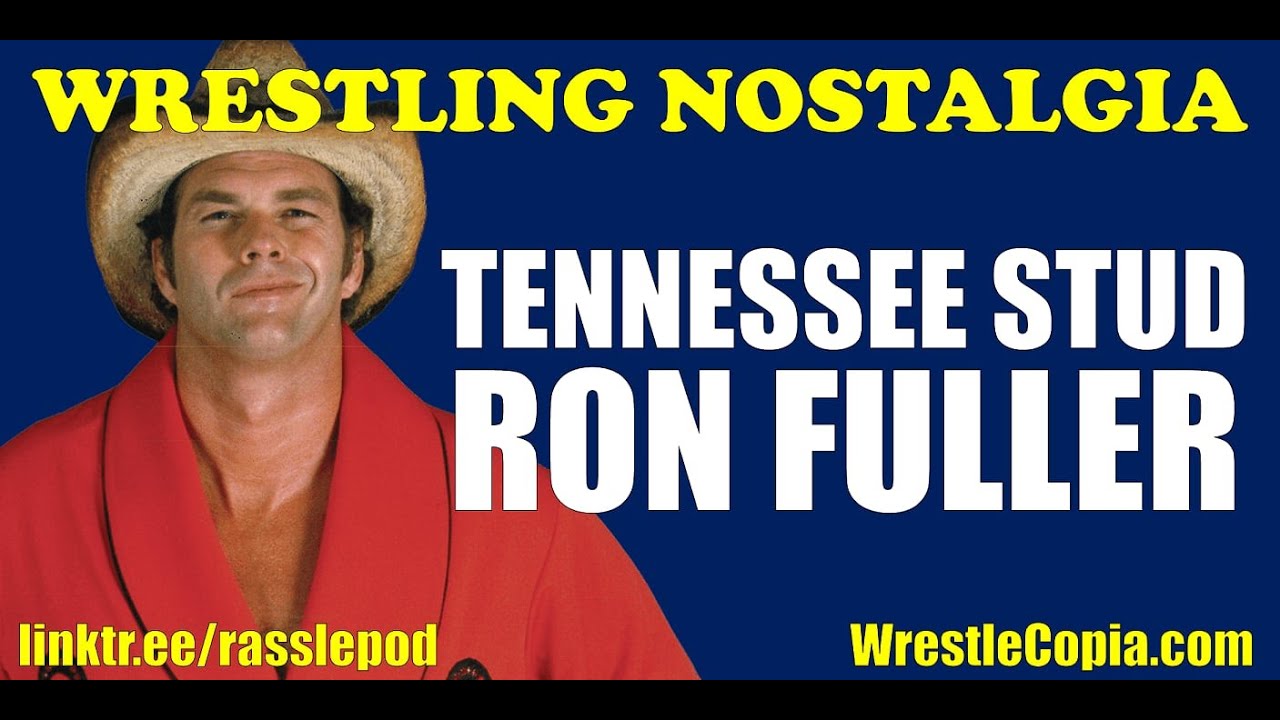 Wrestling Nostalgia EP240 | "Tennessee Stud" Ron Fuller - YouTube