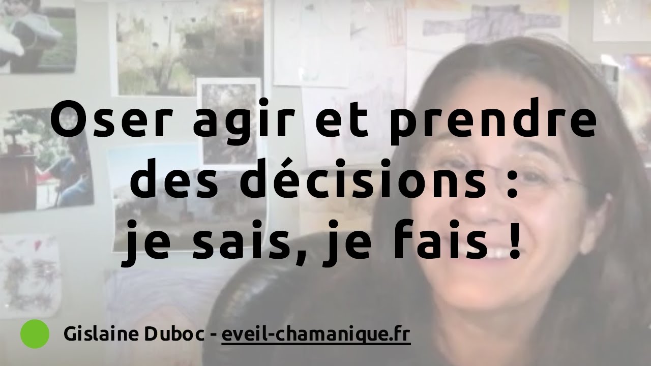 Oser agir et prendre des décisions : je sais, je fais ! - YouTube