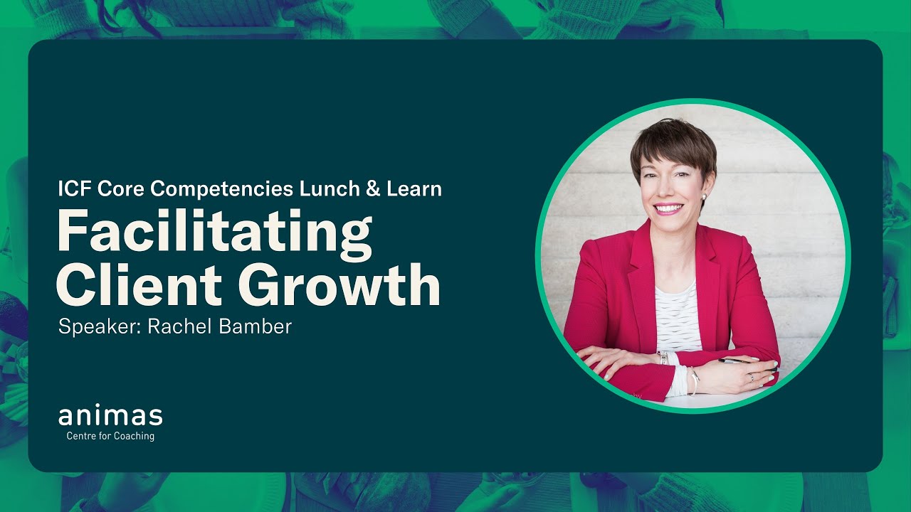 ICF Core Competencies #8: Facilitating Client Growth - YouTube