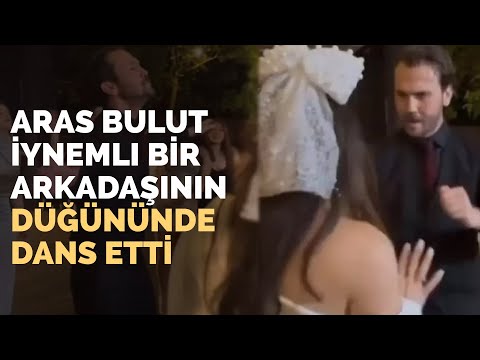 Aras Bulut İynemli Arkadaşının Düğününde Dans Etti