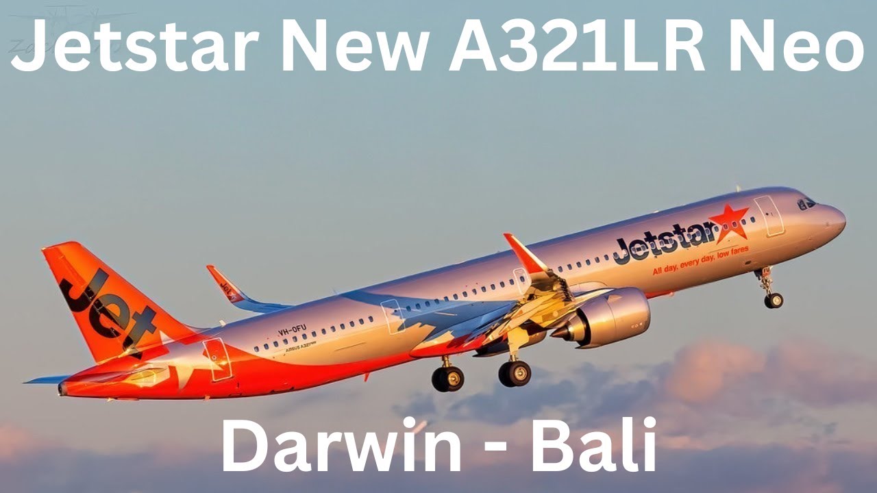 Jetstar's New A321LR NEO - Flight From Darwin Australia To Bali ...