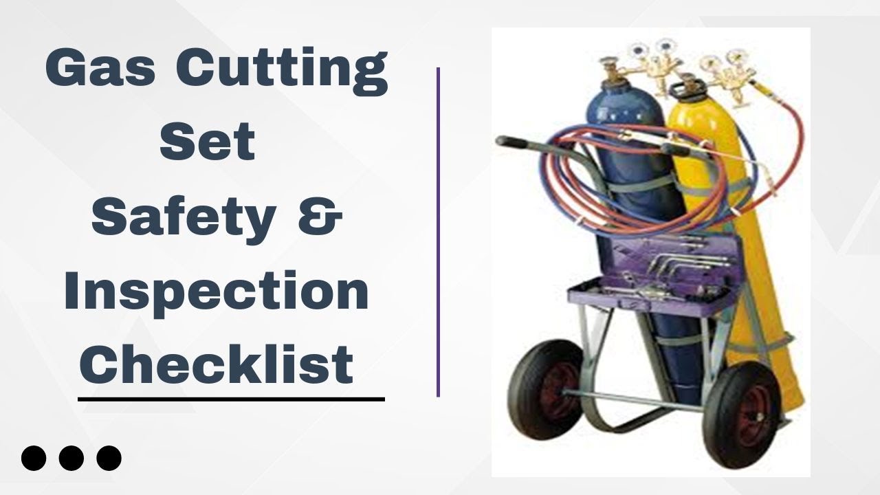 Gas Cutting Set Safety & Inspection Checklist - YouTube