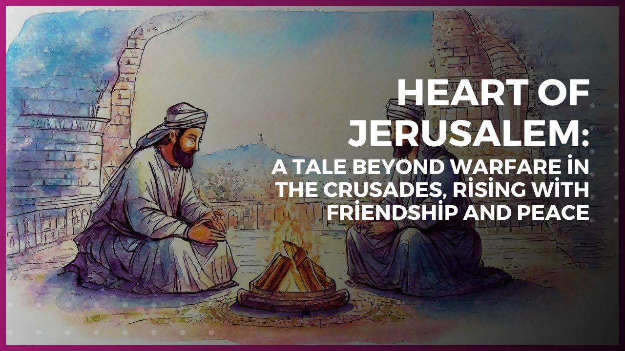 Heart of Jerusalem: A Tale Beyond Warfare in the Crusades, Rising with ...