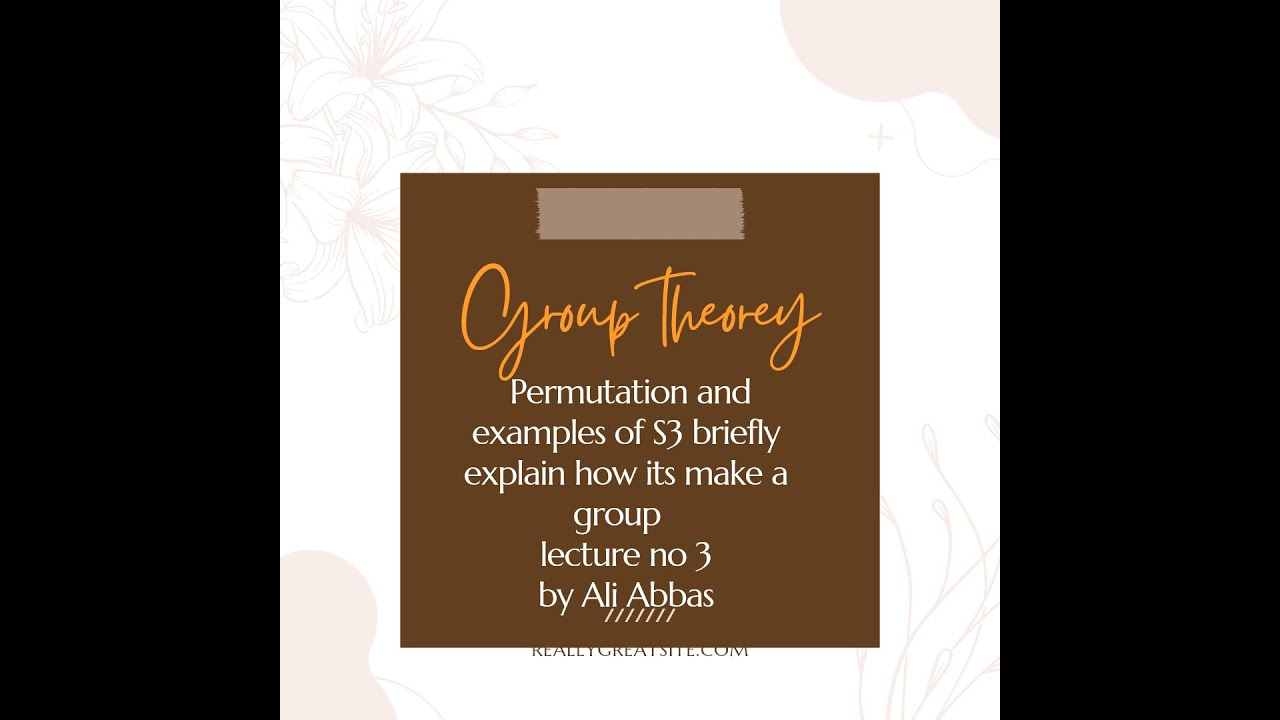 GROUP THEORY permutation and example of S3 briefly explanation hoe its ...