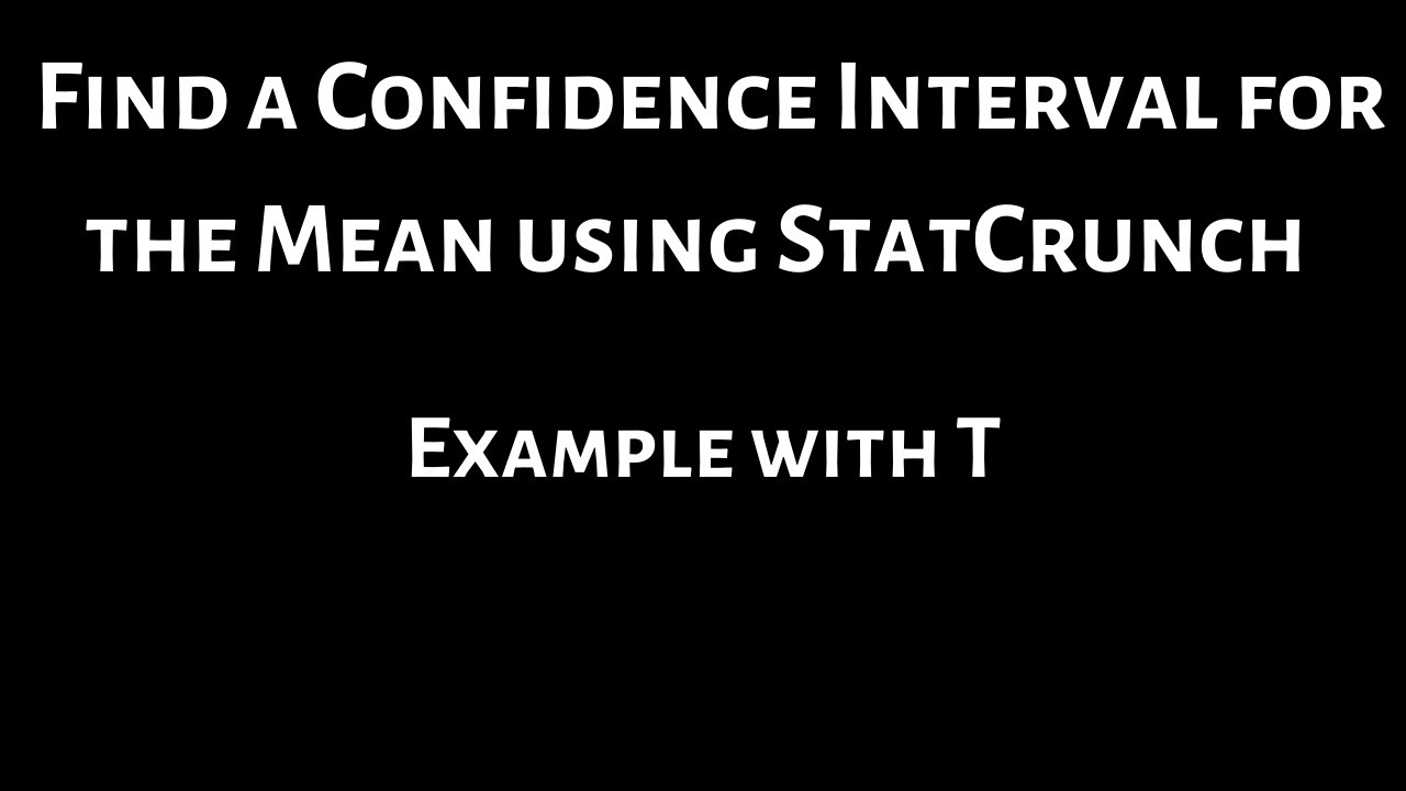 #24. Find a Confidence Interval for the Mean using StatCrunch (Example ...