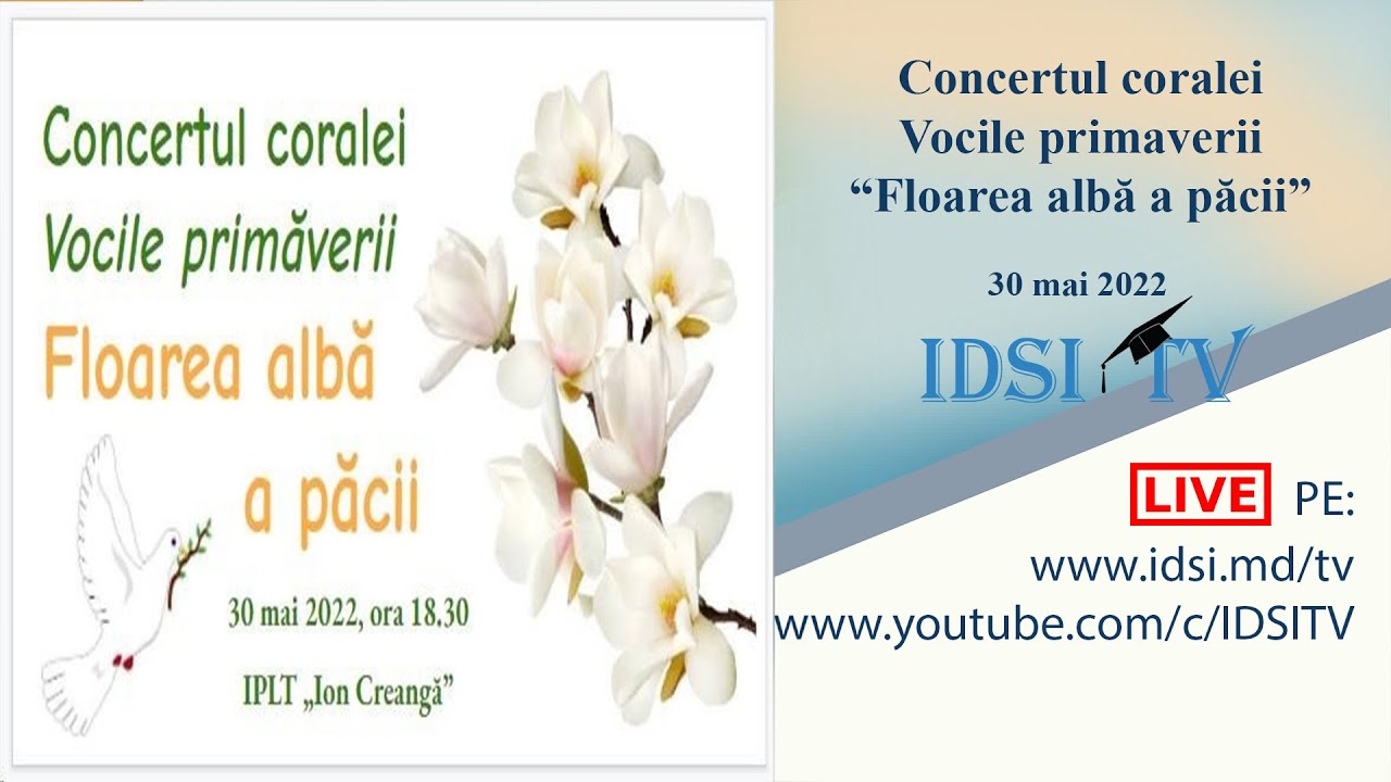 30.05.2022 | Concertul coralei Vocile primaverii - Floarea alba a pacii ...