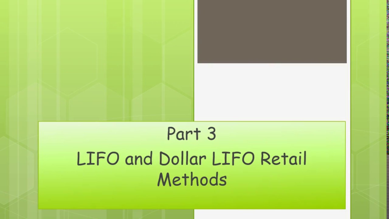 Chp9 part3 LIFO dollar value LIFO retail method - YouTube