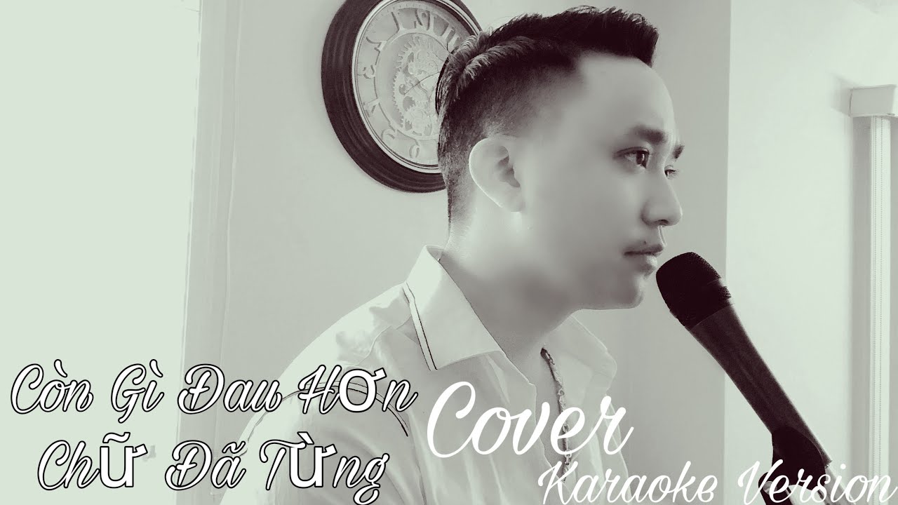 #1| Còn Gì Đau Hơn Chữ Đã Từng | Cover | Ho Nhat Lam | Quân AP - YouTube