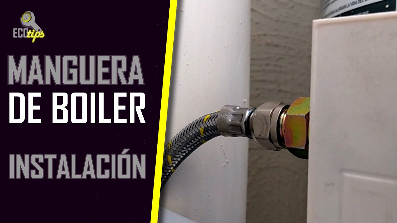 Cómo instalar manguera para Boiler (Conexiones, niples campana y ...