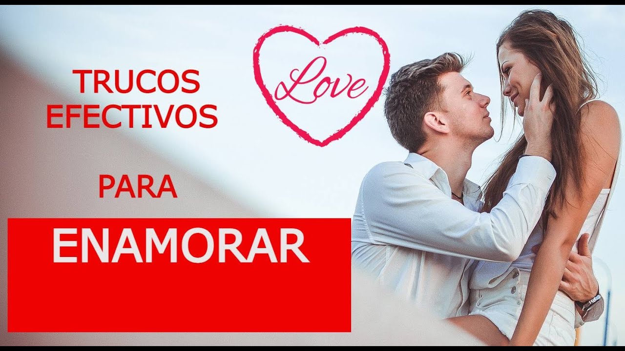 Los 7 TRUCOS PSICOLOGICOS para ENAMORAR a cualquier PERSONA / La ...