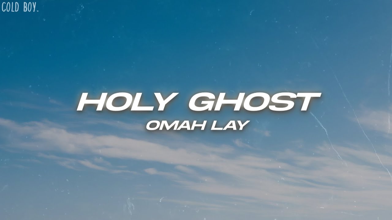 Omah Lay - Holy Ghost (Lyrics) | Holy Ghost fire, supernatural - YouTube