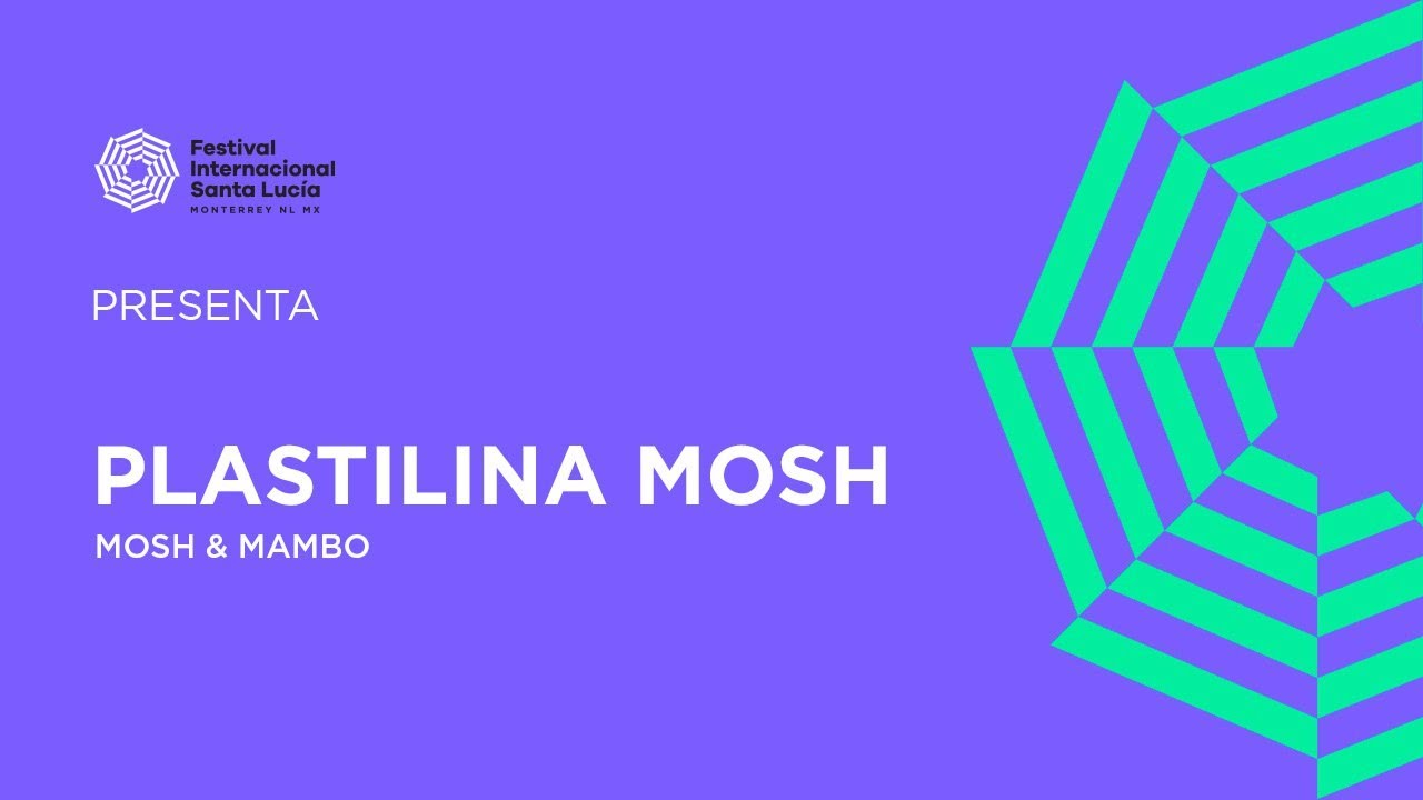 Festival Internacional Santa Lucía | Plastilina Mosh Mosh y Mambo - YouTube