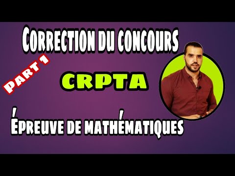 CRPTA Correction de concours épreuve mathématiques Exercice 1 شرح مبسط ...