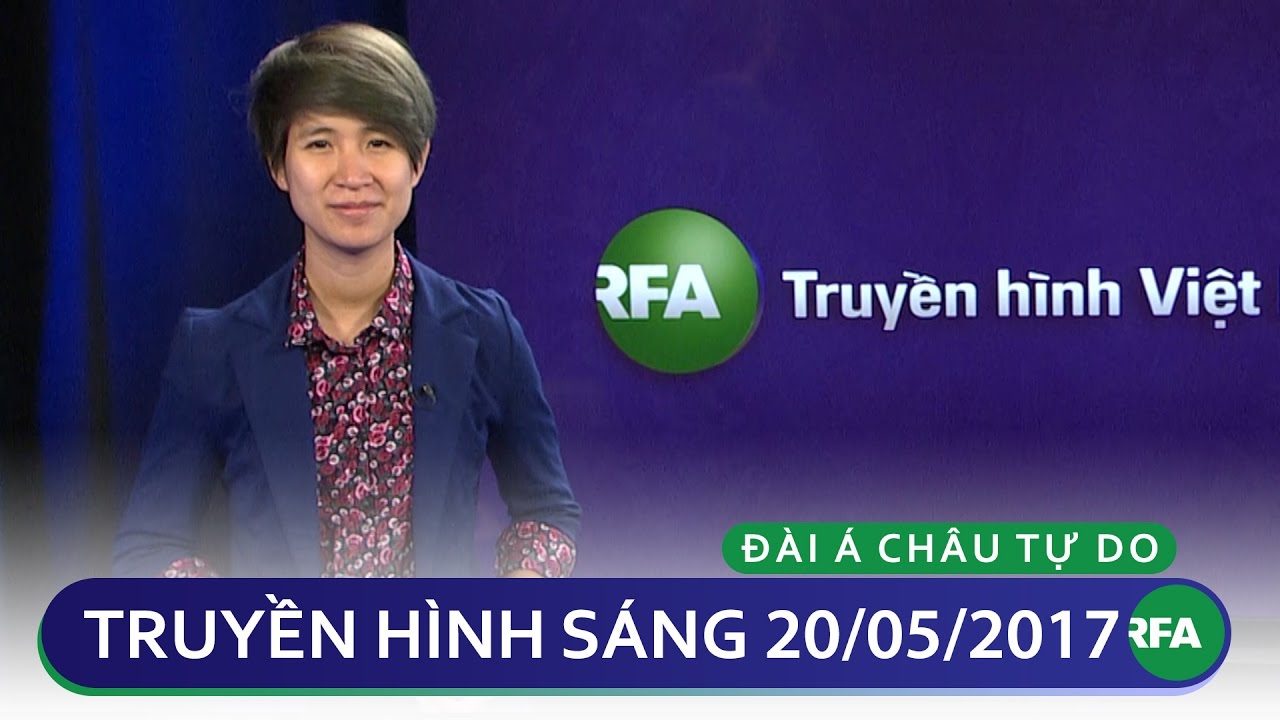 Tin tức thời sự sáng 20/05/2017 | RFA Vietnamese News - YouTube