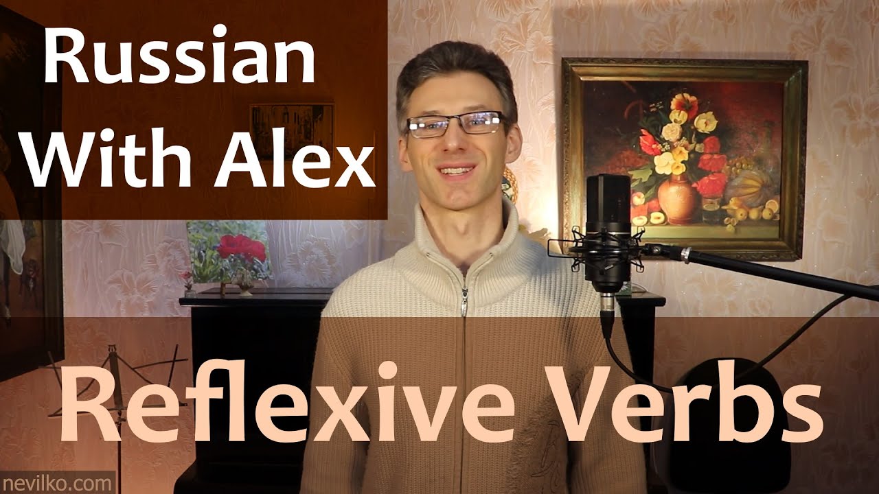 Russian Language With Alex - 02 | Reflexive Perfective Imperfective ...