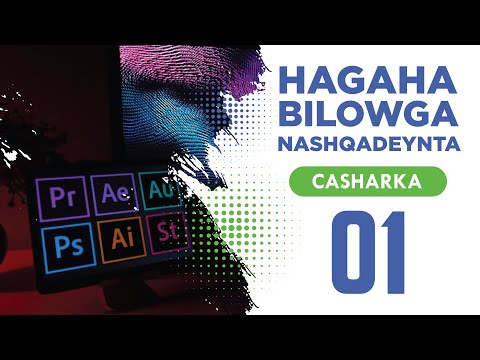 CASHARKA 1AAD | HAGAHA BILOWGA NASHQADEYNTA | BEGINNERS GUIDE TO GRAPHIC DESIGN - YouTube