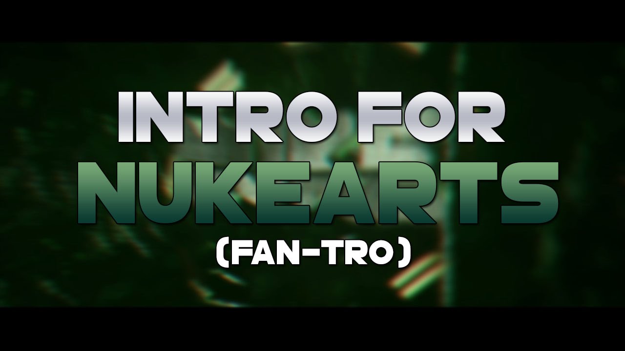 Intro #54 // NukeArts [FanTro] - YouTube