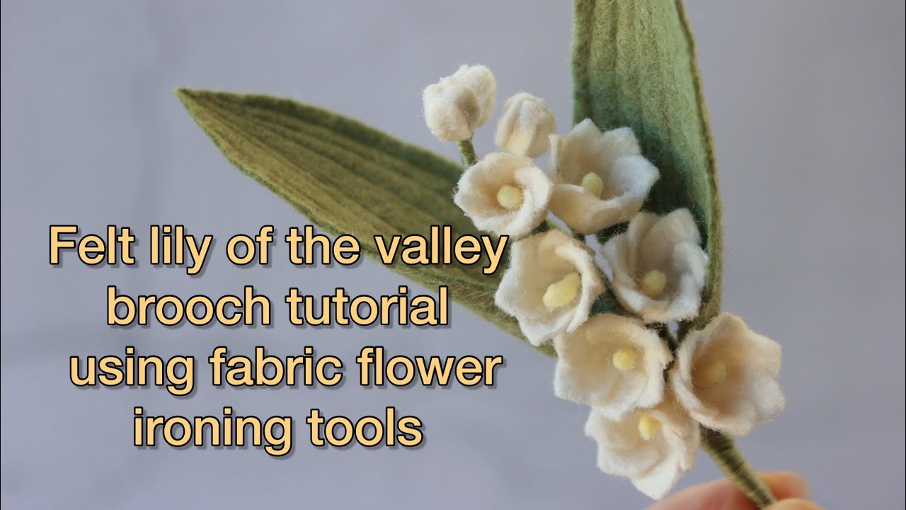 Felt lily of the valley tutorial | Felt flower brooch | How to make ...