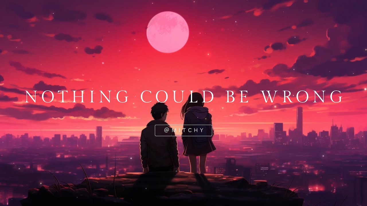 Nothing Could Be Wrong ｜ ミュージックポエトリー（music poetry）/ MITCHY326 - YouTube