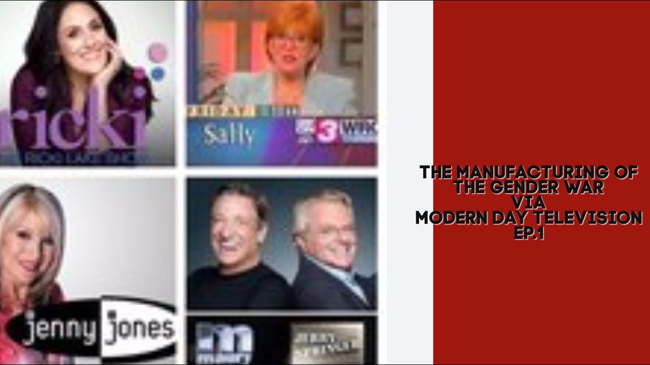 THE MANUFACTURING OF THE GENDER WAR VIA MODERN DAY TELEVISION EP.1 ...