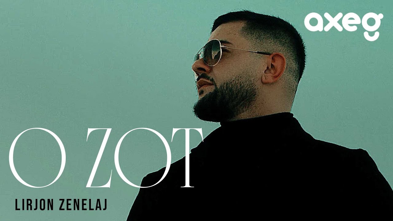 Lirjon Zenelaj - O Zot (Official Video) - YouTube