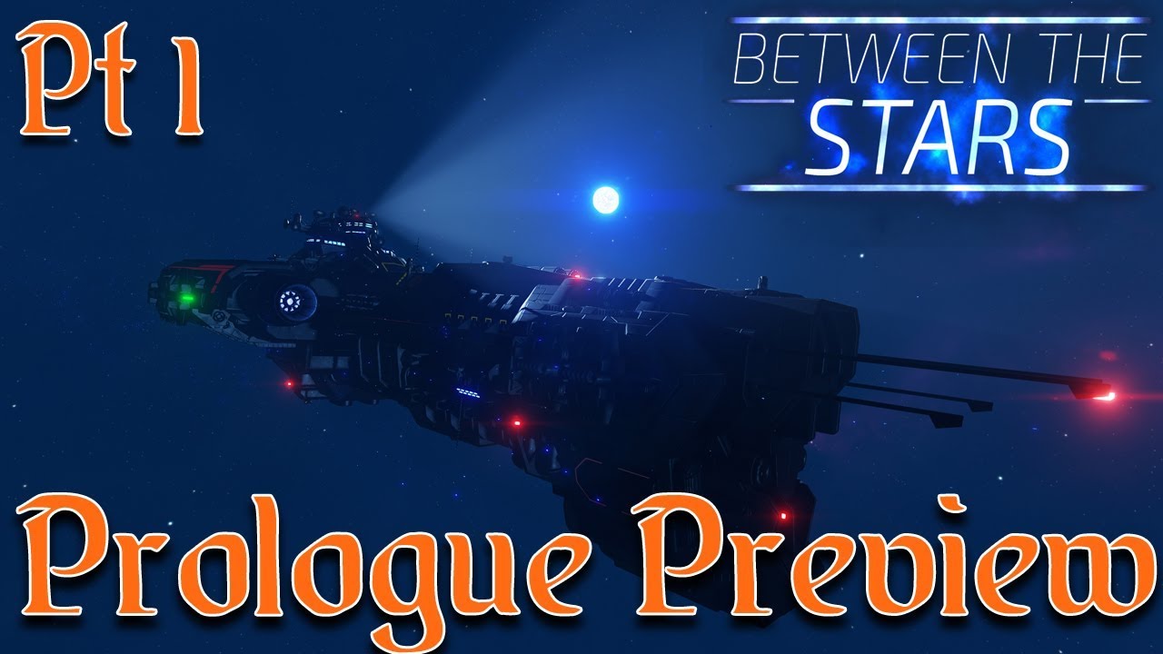 Between the Stars - Prologue Preview! - Part 1 - YouTube