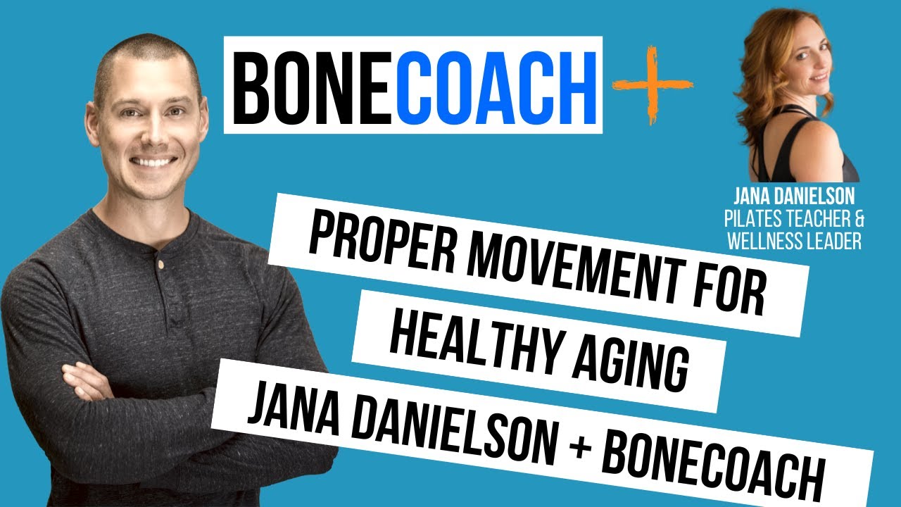Proper Movement For Healthy Aging w/ Jana Danielson + BoneCoach™ - YouTube