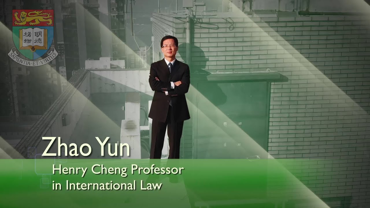 Henry Cheng Professorship in International Law - Professor Zhao Yun ...
