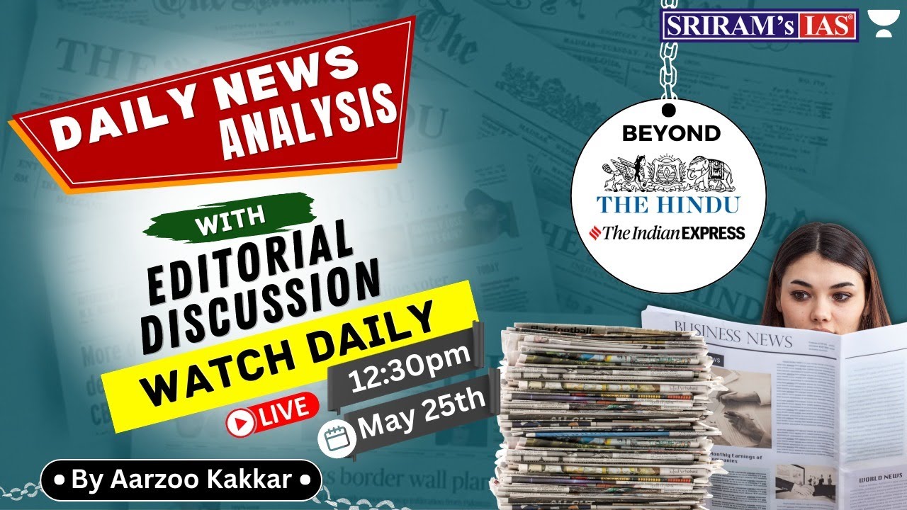 Daily News Analysis with Editorial Discussion for UPSC, SSC | By ...