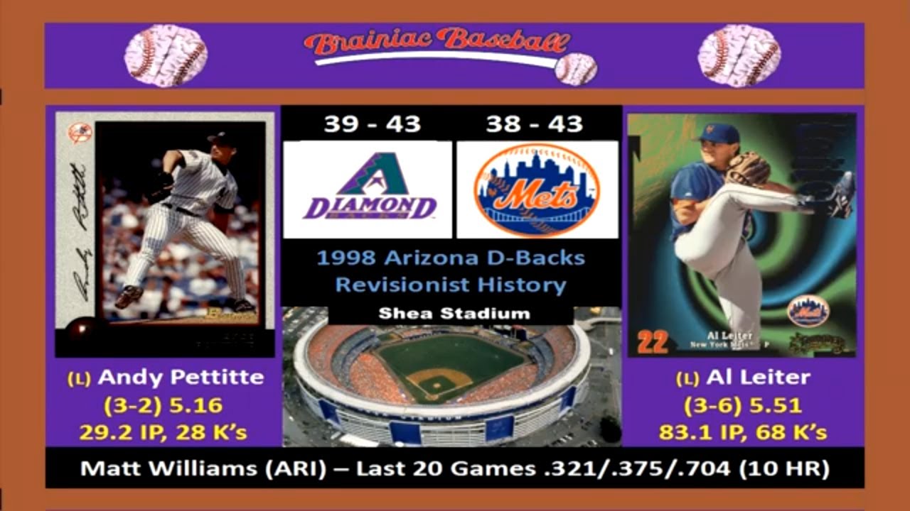 Game 83 - 1998 Arizona Diamondbacks Revisionist History v New York Mets ...