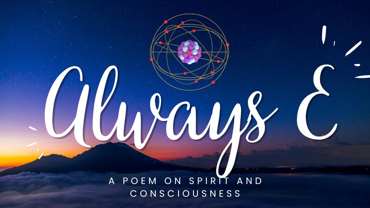 "Always E" Poem | Witness the Divine ~ My Poem about the Nature of ...