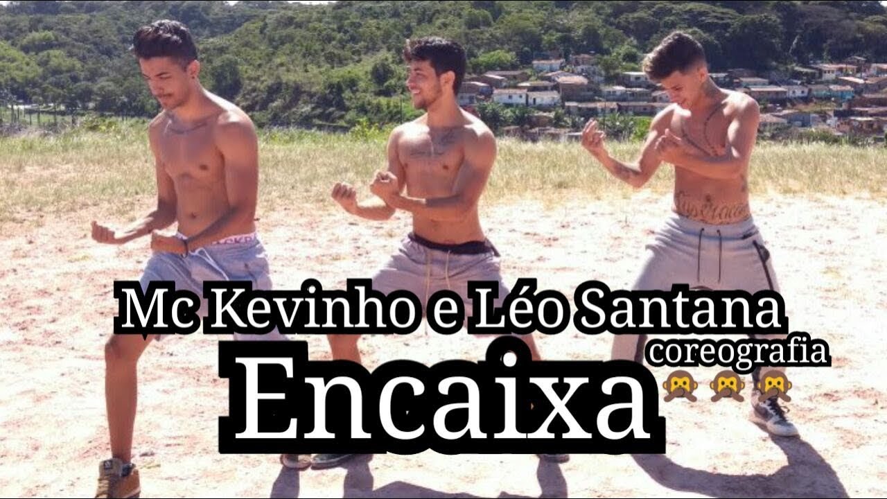 KEVINHO E LEO SANTANA - ENCAIXA ( COREOGRAFIA ) - YouTube