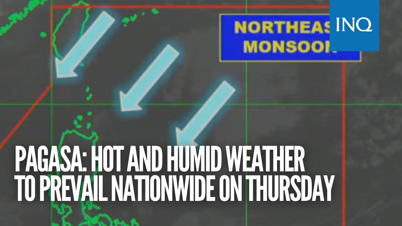 Pagasa: Hot and humid weather to prevail nationwide on Thursday - YouTube
