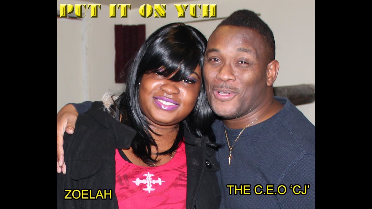 PUT IT ON YUH by THE C.E.O 'CJ' & ZOELAH - LOW RIDDIM - YouTube
