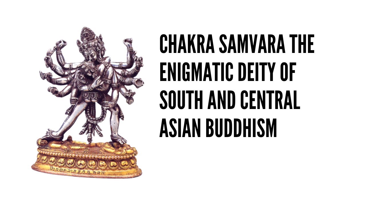Chakra Samvara The Enigmatic Deity of South and Central Asian Buddhism ...