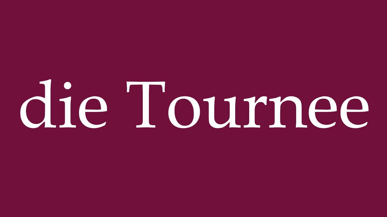 How to Pronounce ''die Tournee'' (the Tour) Correctly in German - YouTube