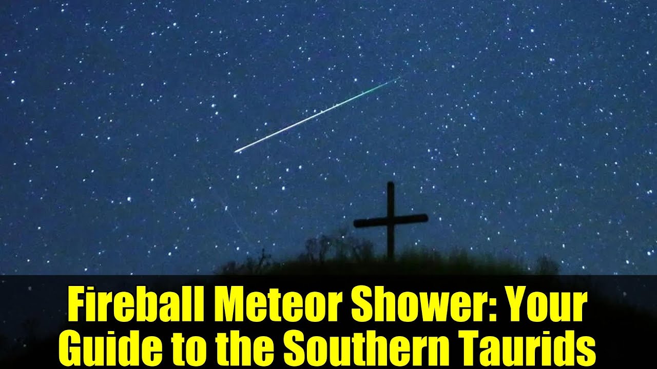 Fireball Meteor Shower: Your Guide to the Southern Taurids - YouTube