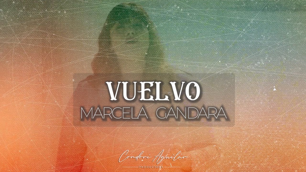 VUELVO - MARCELA GANDARA (Lyrics) - YouTube