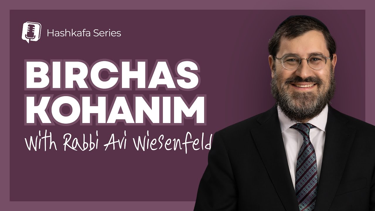 Birchas Kohanim (Priestly Blessings) - The Source of all Blessing (1 ...