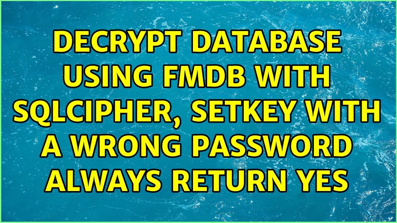 Decrypt database using FMDB with SQLCipher, setkey with a wrong ...