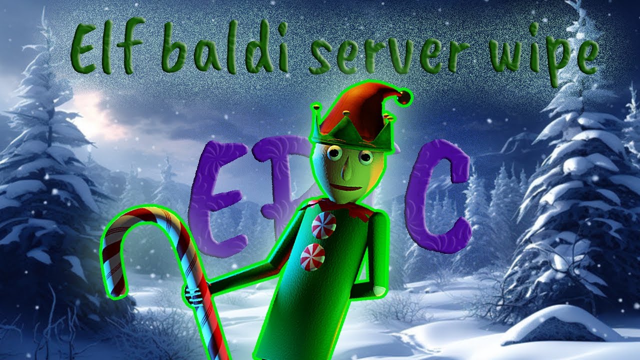 Elf Baldi server wipe - YouTube