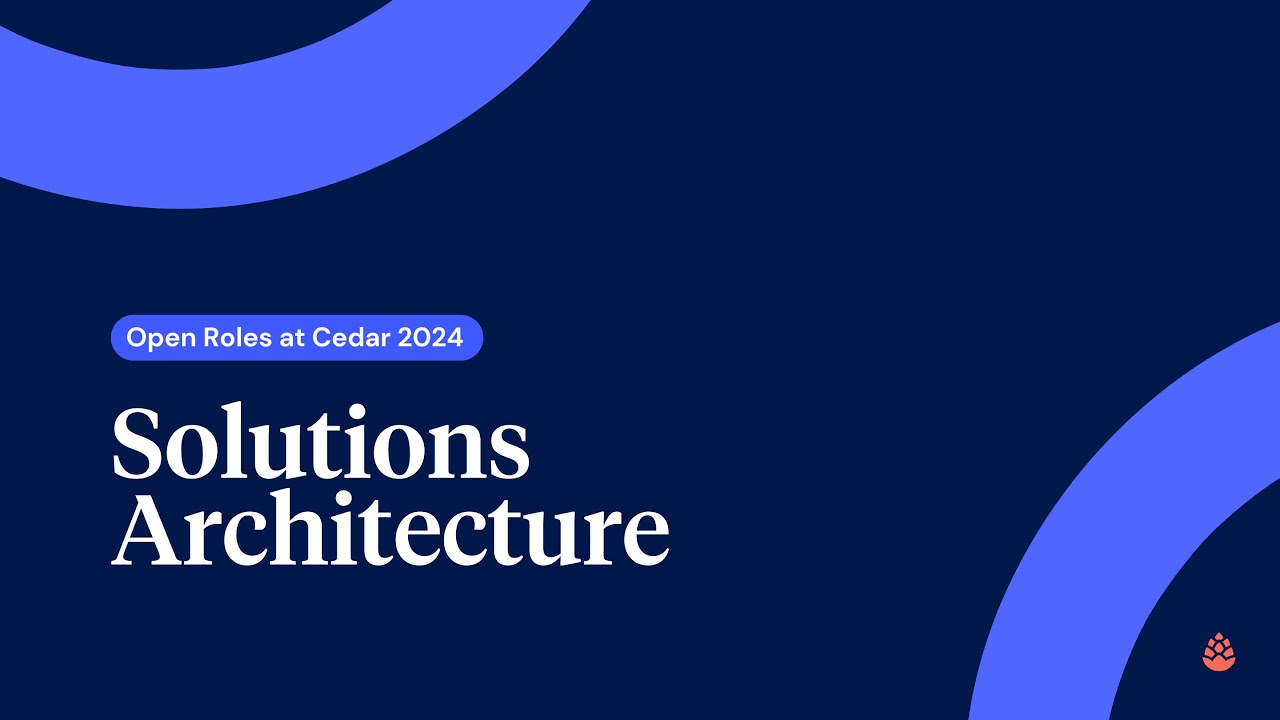 Open Roles at Cedar - Solutions Architecture - YouTube