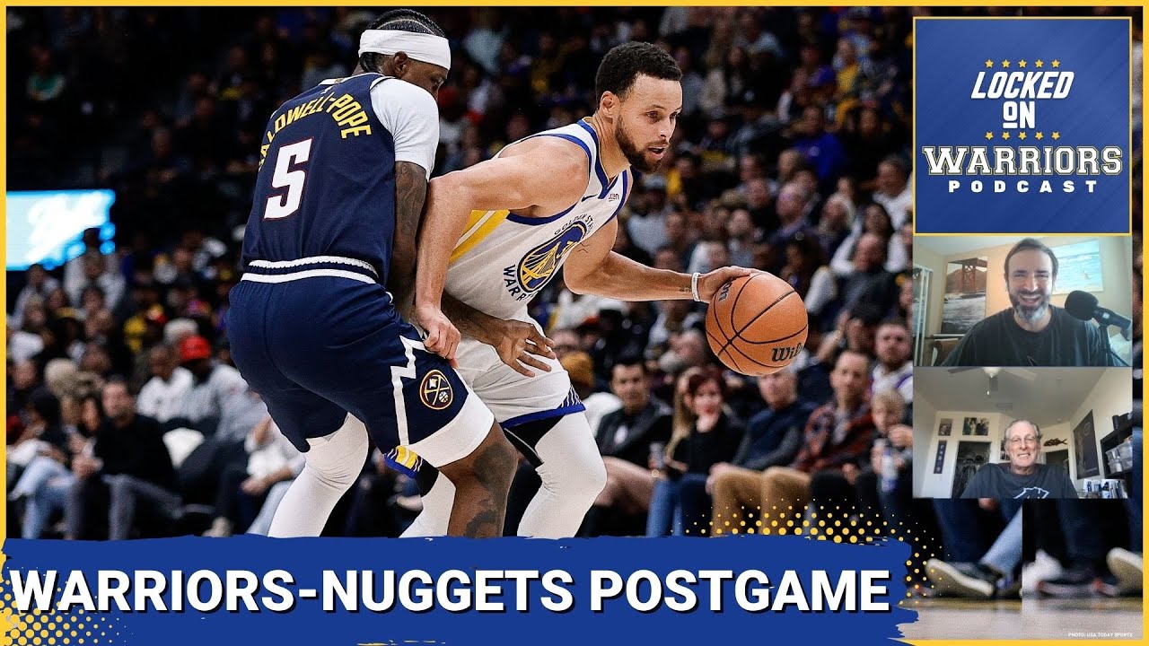 Golden State Warriors - Denver Nuggets Postgame Recap and Analysis with ...