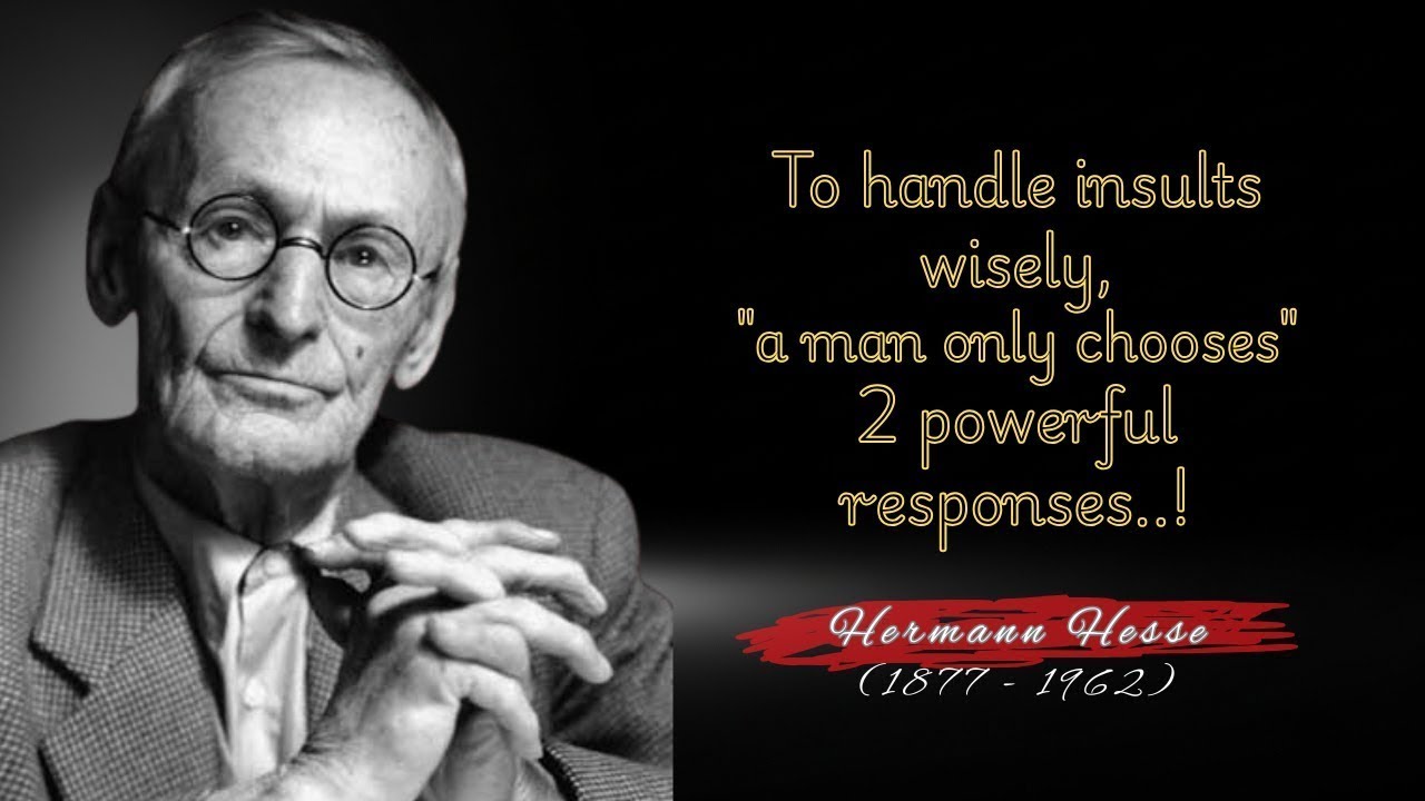 Silence or Strength: How the Wise Handle Insults || Hermann Hesse ...