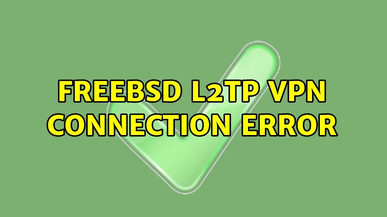 FreeBSD L2TP VPN connection error - YouTube