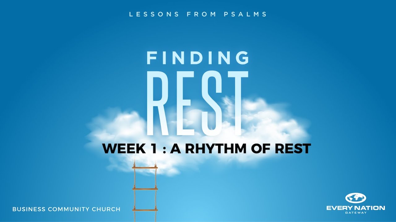 FINDING REST WEEK 1: A RHYTHM OF REST - YouTube