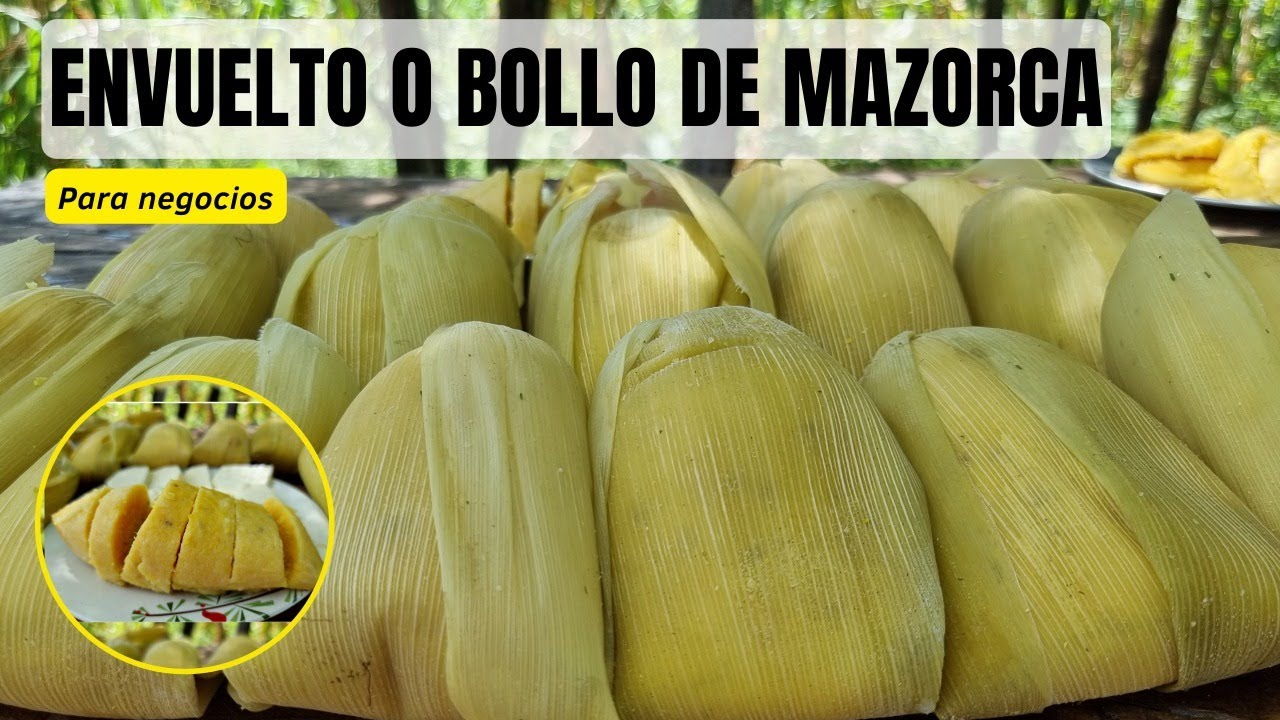 RECETA DE ENVUELTO DE MAZORCA - BOLLO DE MAIZ VERDE - BOLLO DE MAZORCA ...