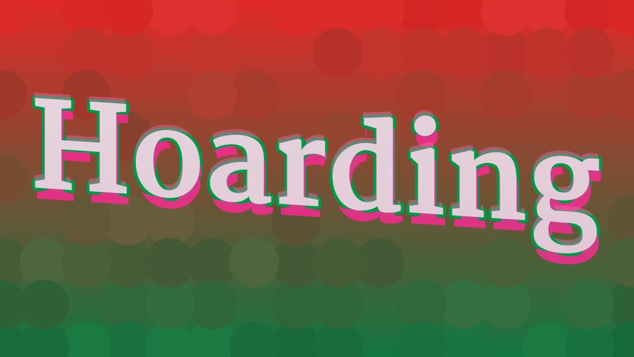HOARDING pronunciation • How to pronounce HOARDING - YouTube