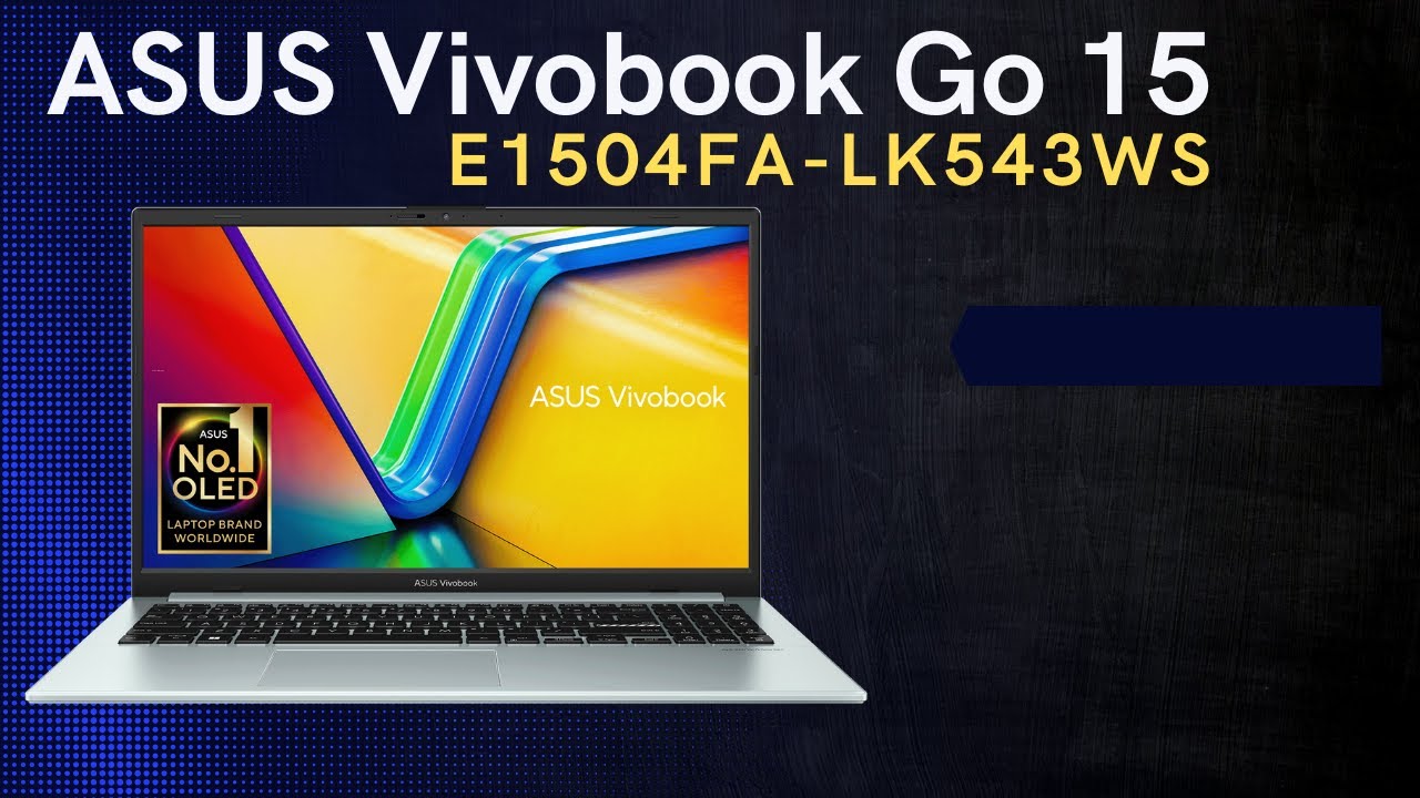 "Unleashing ASUS Vivobook Go 15 OLED | E1504FA-LK543WS | Stunning ...