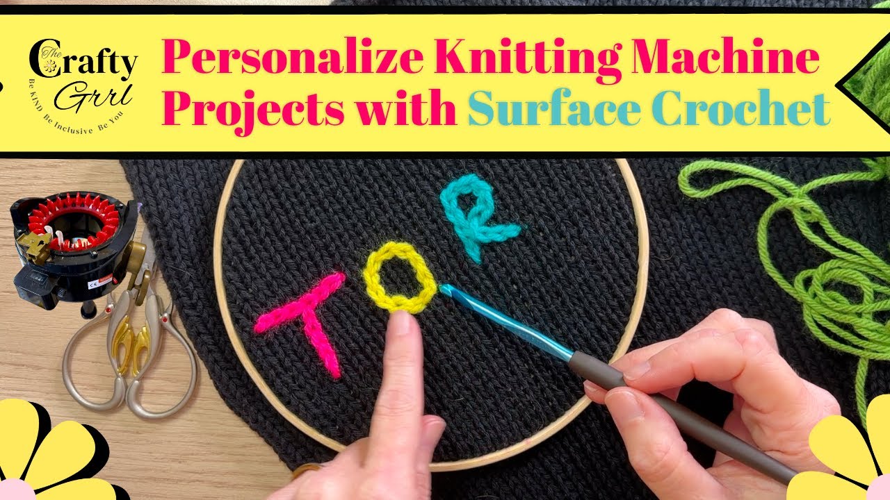 Personalize your knitting machine projects with surface crochet - YouTube